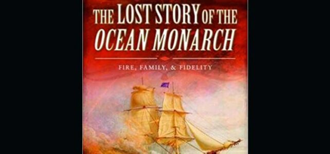 The Lost Story of the Ocean Monarch by Gill Hoffs - History Nerds ...