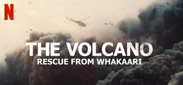 The Volcano: Rescue from Whakaari (Netflix) - History Nerds United Blog ...