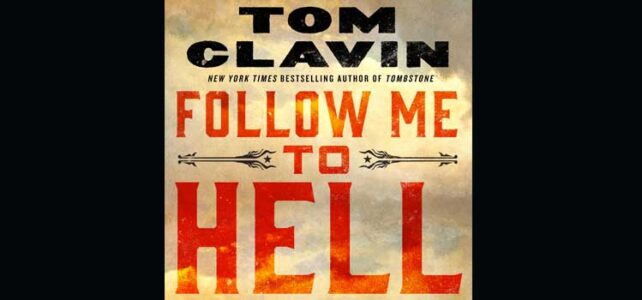 Follow Me to Hell by Tom Clavin - History Nerds United Blog Site