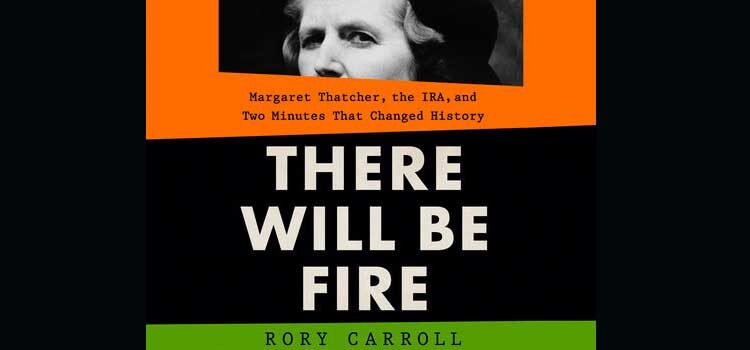 There Will Be Fire by Rory Carroll - History Nerds United