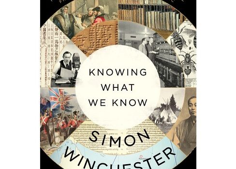 Knowing What We Know by Simon Winchester - History Nerds United