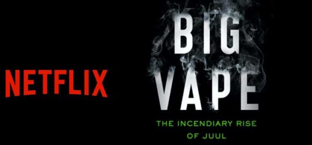Big Vape: The Rise and Fall of Juul (Netflix) - History Nerds United ...