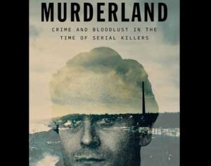 Murderland by Caroline Fraser - History Nerds United Blog Site