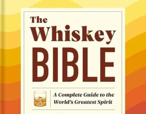 The Whiskey Bible by Noah Rothbaum - History Nerds United Blog Site